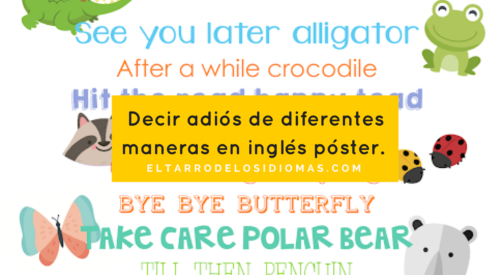 Decir adiós de diferentes maneras en inglés póster. – El tarro de los ...